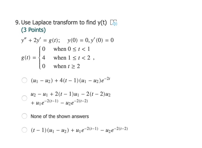 Solved 9. Use Laplace transform to find y(t) LT) (3 Points) | Chegg.com