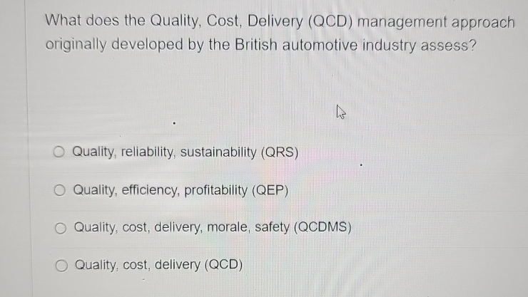 Solved What does the Quality, Cost, Delivery (QCD) | Chegg.com