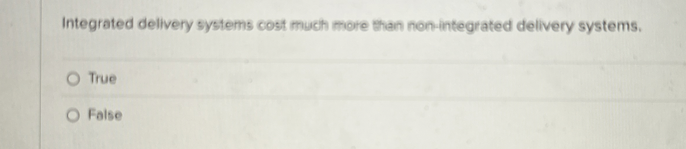 Solved Integrated delivery systems cost much more than | Chegg.com