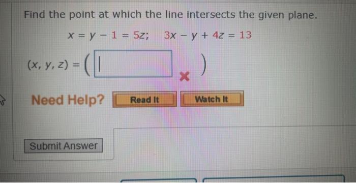 Solved Find the point at which the line intersects the given | Chegg.com