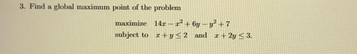 Solved 3. Find a global maximum point of the problem | Chegg.com