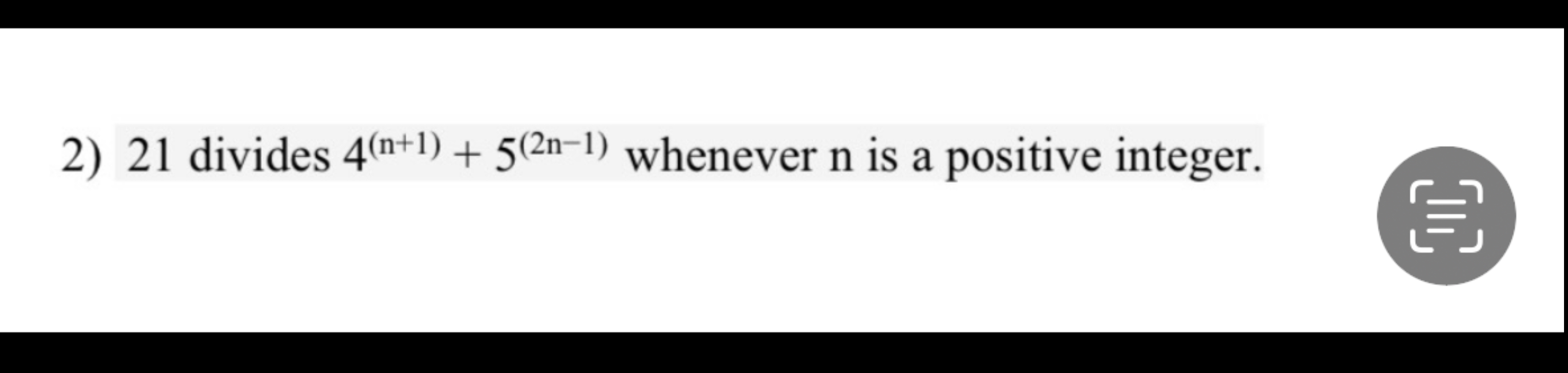 Solved 21 ﻿divides 4(n+1)+5(2n-1) ﻿whenever n ﻿is a positive | Chegg.com