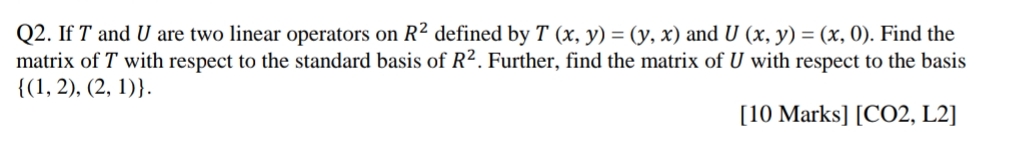 Solved Q2. ﻿If T ﻿and U ﻿are two linear operators on R2 | Chegg.com