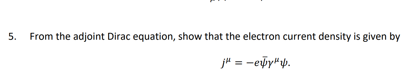 Solved From the adjoint Dirac equation, show that the | Chegg.com