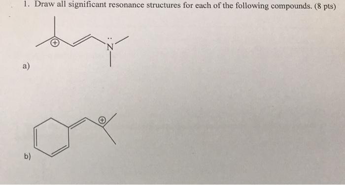 Solved 1. Draw all significant resonance structures for each | Chegg.com