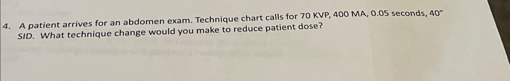Solved A patient arrives for an abdomen exam. Technique | Chegg.com