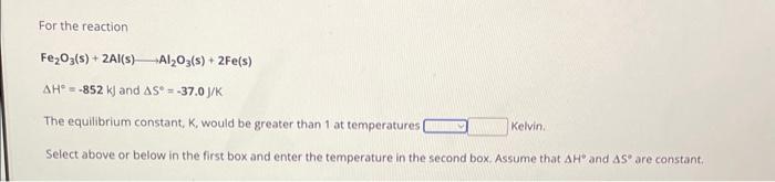 Solved For the reaction Fe2O3( s)+2Al(s) Al2O3( | Chegg.com