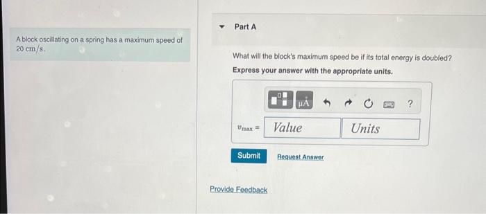 Solved A block oscillating on a spring has a maximum speed | Chegg.com
