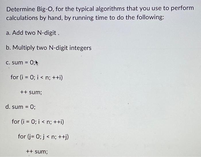 Solved Determine Big-O, for the typical algorithms that you | Chegg.com