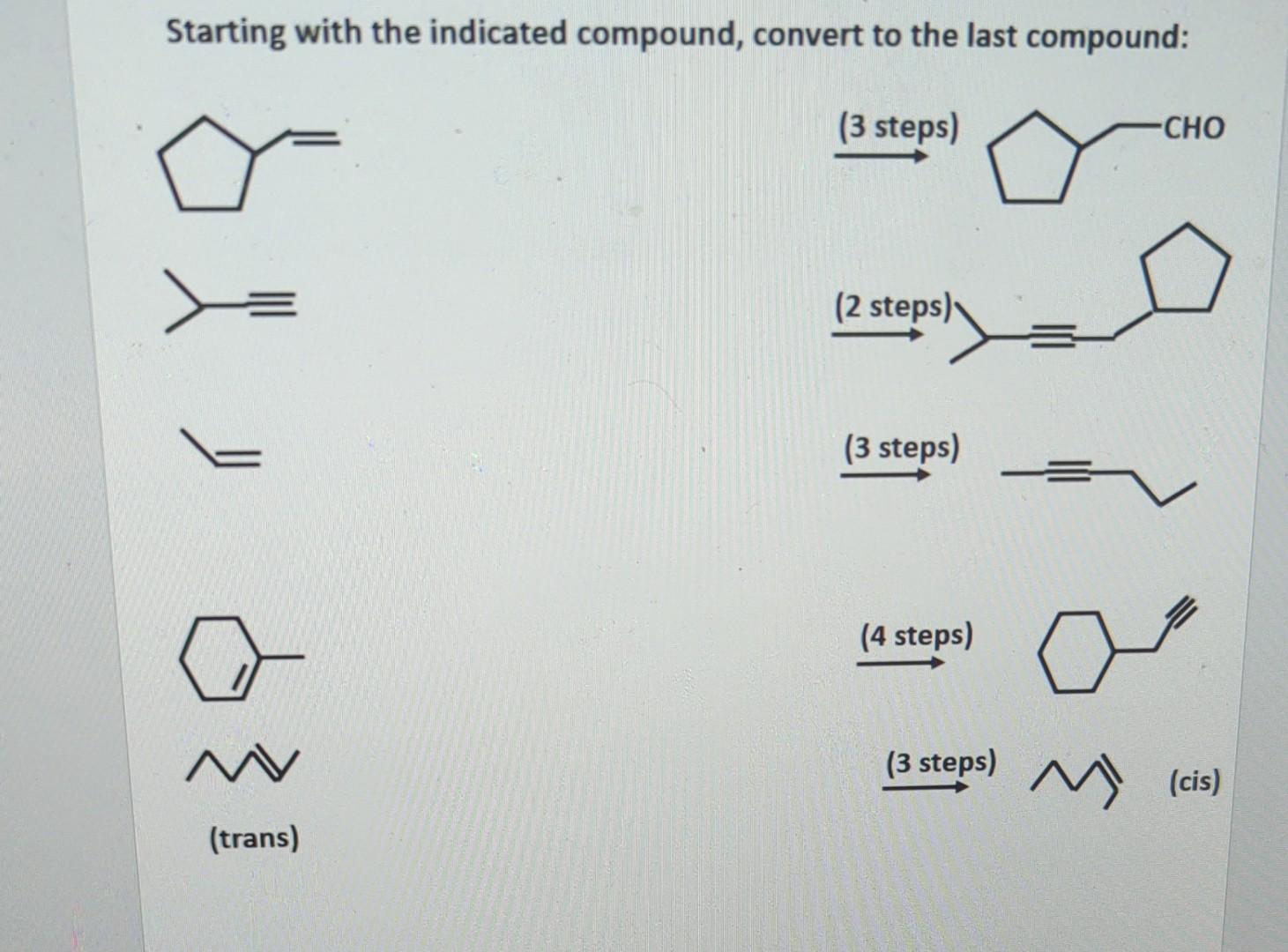 Solved Starting with the indicated compound, convert to the | Chegg.com