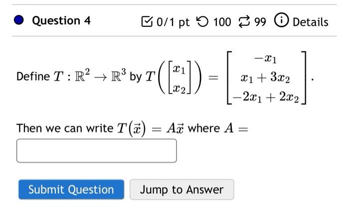 Solved Define T:R2→R3 by T([x1x2])=⎣⎡−x1x1+3x2−2x1+2x2⎦⎤ | Chegg.com
