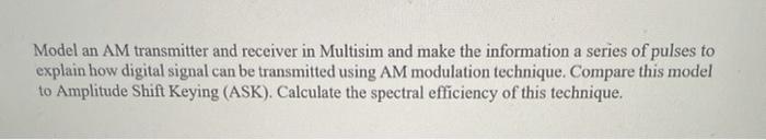 Model an AM transmitter and receiver in Multisim and | Chegg.com