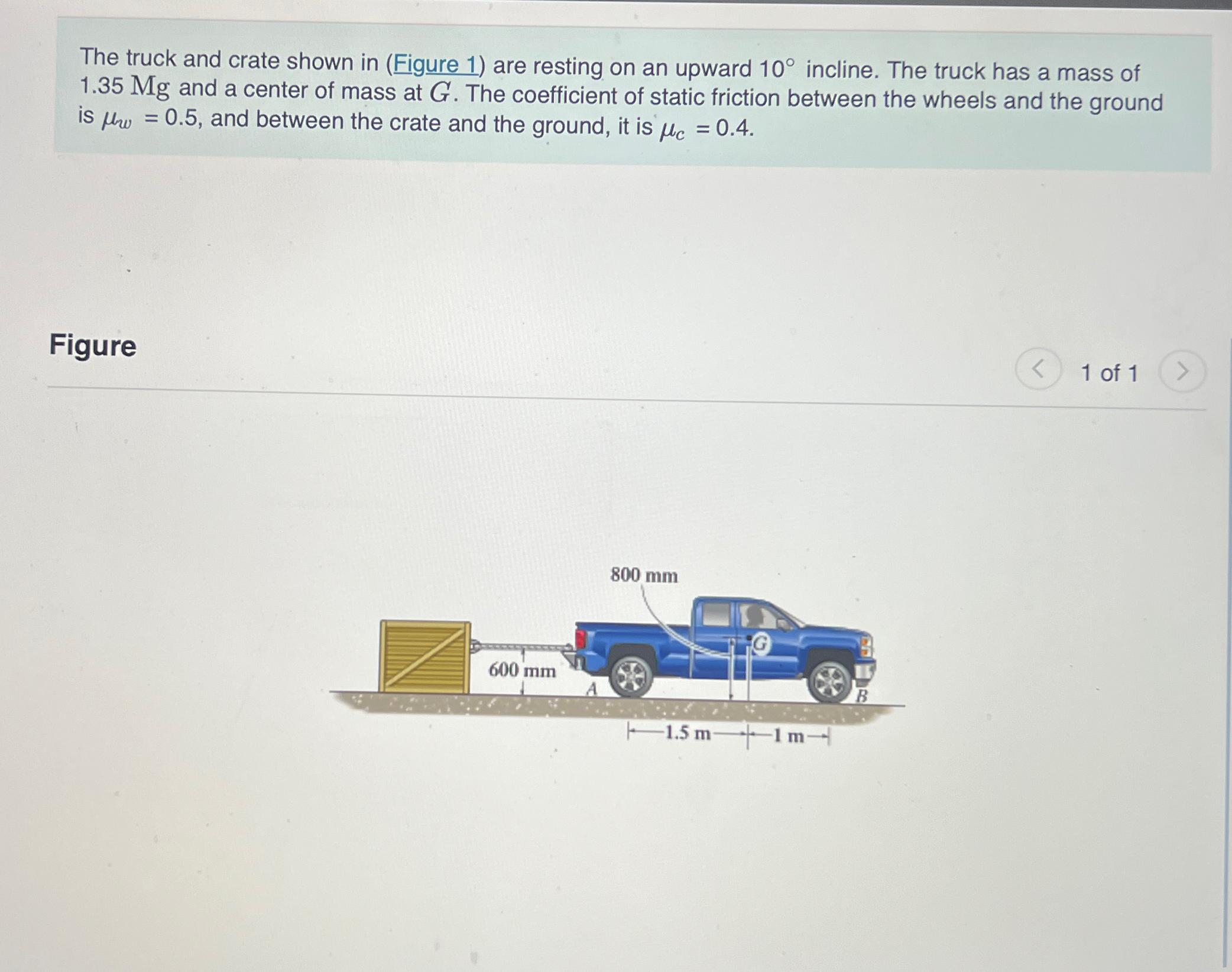 The truck and crate shown in (Figure 1) ﻿are resting | Chegg.com