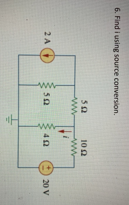 Solved 6. Find i using source conversion. 5 Ω 10 Ω 2Α ξ 5Ω | Chegg.com