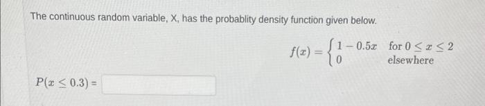 Solved The Continuous Random Variable X Has The Probablity 6144