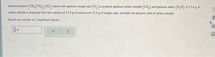 [Solved]: Gaseous butane (CH3(CH2)2CH3) reacts with gaseous