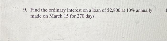 Solved 9. Find the ordinary interest on a loan of $2,800 at | Chegg.com