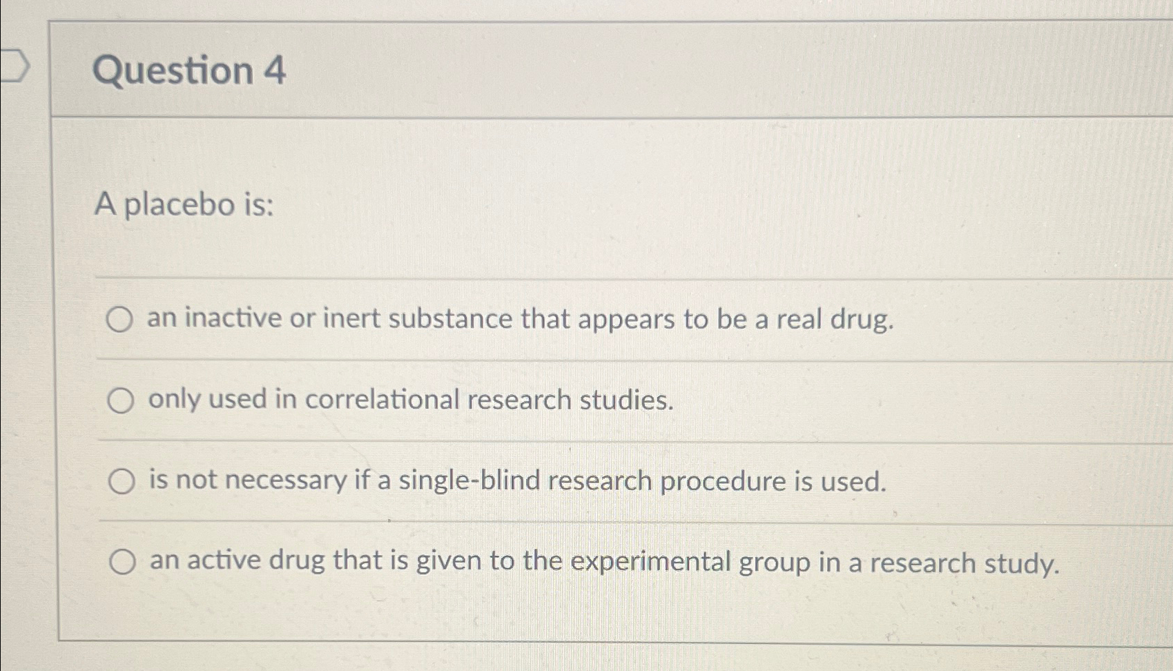 Solved Question 4A placebo is:an inactive or inert substance | Chegg.com