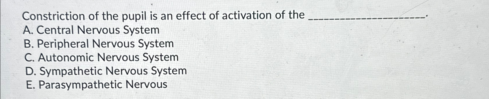Solved Constriction of the pupil is an effect of activation | Chegg.com