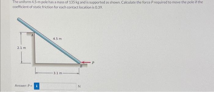 Solved The uniform 4.5-m pole has a mass of 135 kg and is | Chegg.com