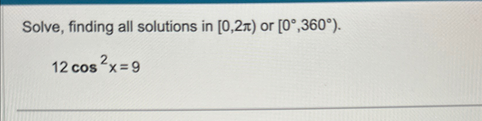 Solved Solve, finding all solutions in [0,2π) ﻿or | Chegg.com