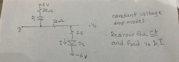 Solved constant voltage drop model Redrow the ct and find | Chegg.com