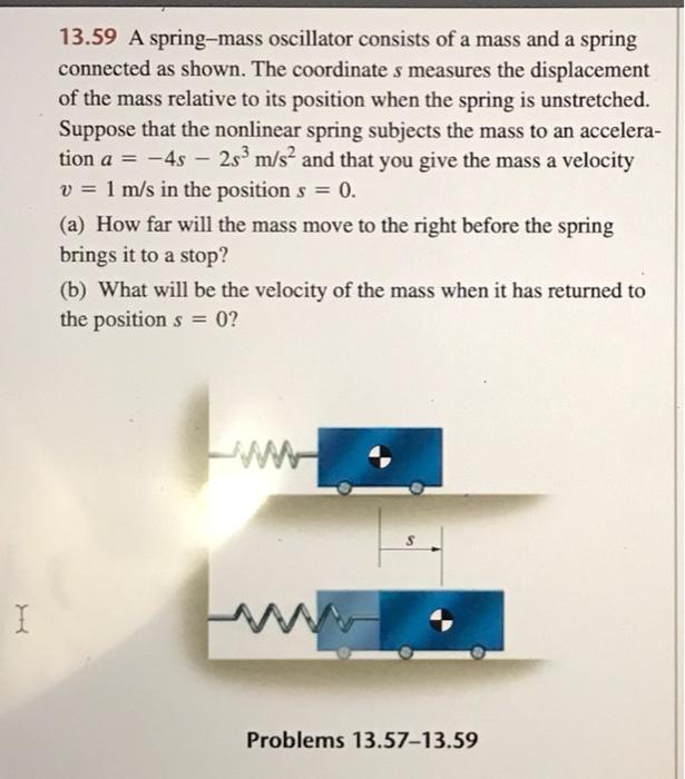 Solved 13 59 A Spring Mass Oscillator Consists Of A Mass And