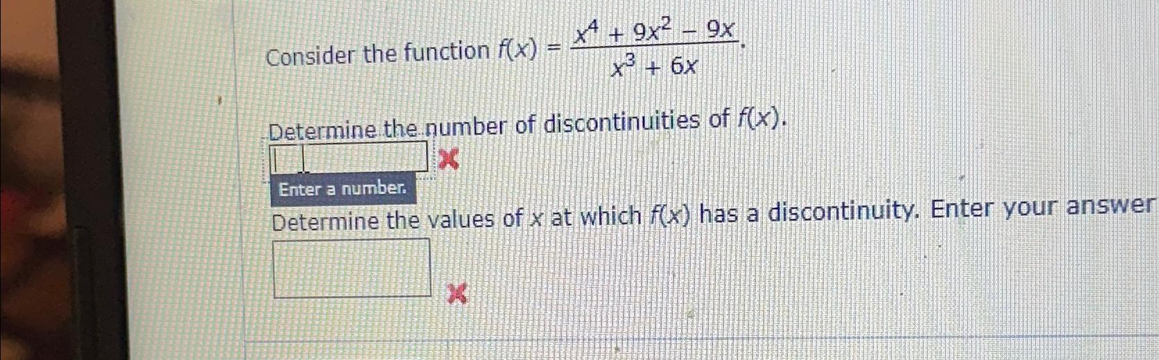 Solved Consider the function f(x)=x4+9x2-9xx3+6xDetermine | Chegg.com