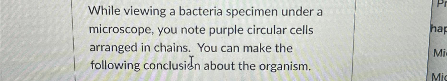 Solved While viewing a bacteria specimen under a microscope, | Chegg.com