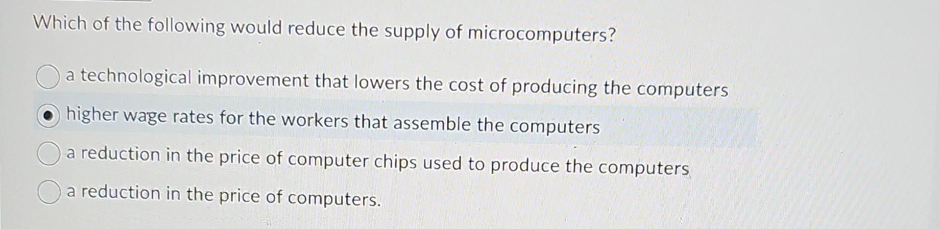 Solved Which of the following would reduce the supply of | Chegg.com