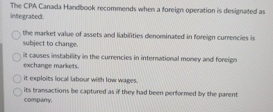 Solved The CPA Canada Handbook recommends when a foreign | Chegg.com