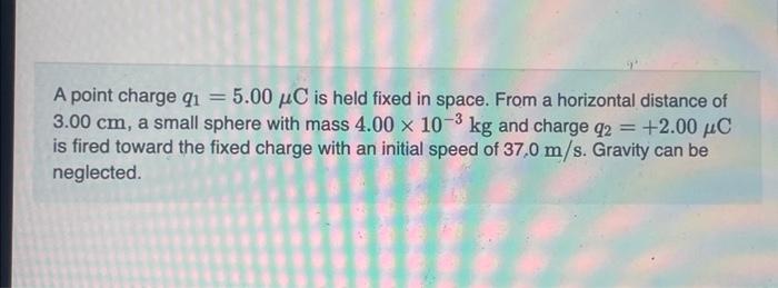 Solved A point charge q1=5.00μC is held fixed in space. From | Chegg.com