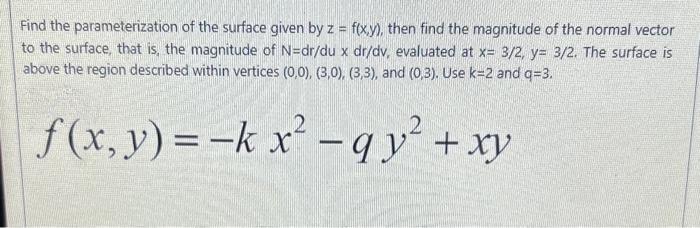 Solved Find The Parameterization Of The Surface Given By