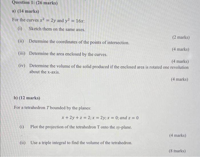 Solved a) (14 marks) For the curves x2=2y and y2=16x : (i) | Chegg.com