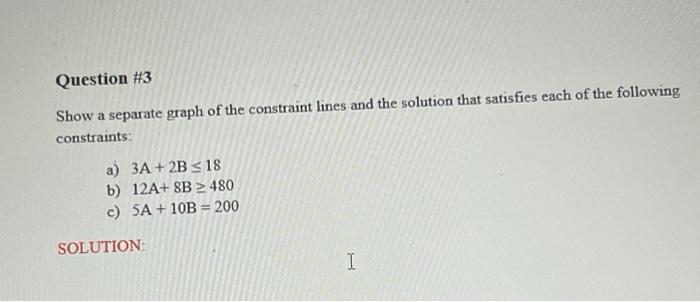 Solved Question \#3 Show a separate graph of the constraint | Chegg.com