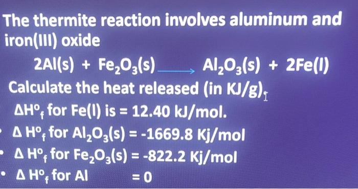 Solved The Thermite Reaction Involves Aluminum And Iron Iii