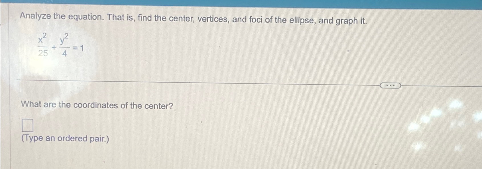 Solved Analyze the equation. That is, ﻿find the center, | Chegg.com