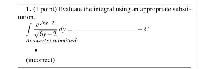 Solved 1. (1 point) Evaluate the integral using an | Chegg.com Solved 1. (1 point) Evaluate the integral using an | Chegg.com