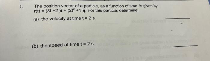 Solved The position vector of a particle, as a function of | Chegg.com