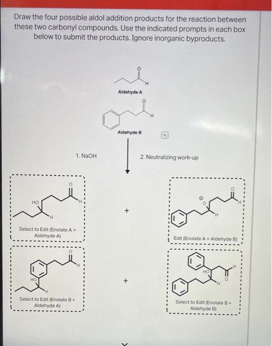 Solved Draw the four possible aldol addition products for | Chegg.com