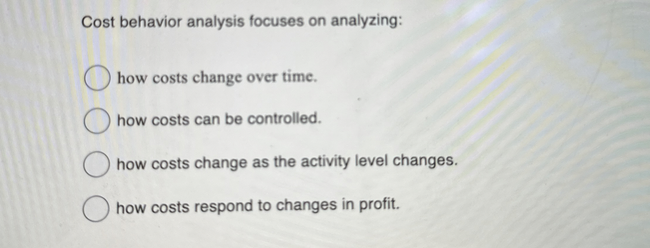 Solved Cost behavior analysis focuses on analyzing:how costs | Chegg.com