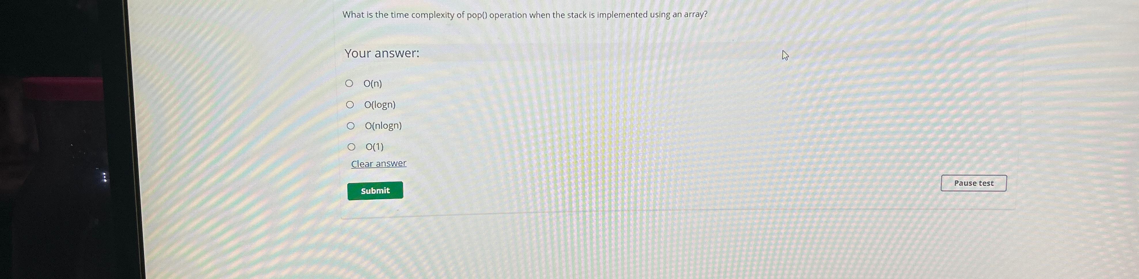 Solved What is the time complexity of pop() ﻿operation when | Chegg.com