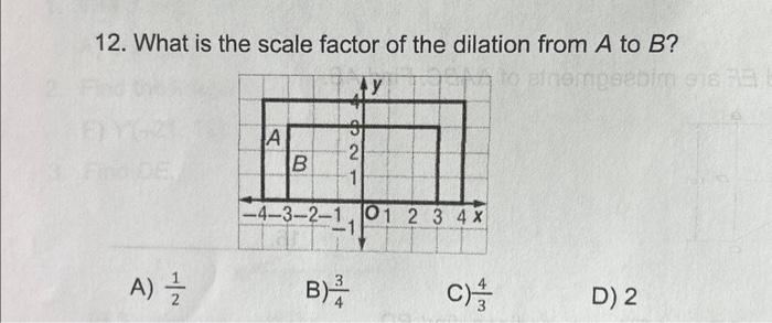Solved 2. What is the scale factor of the dilation from A to | Chegg.com