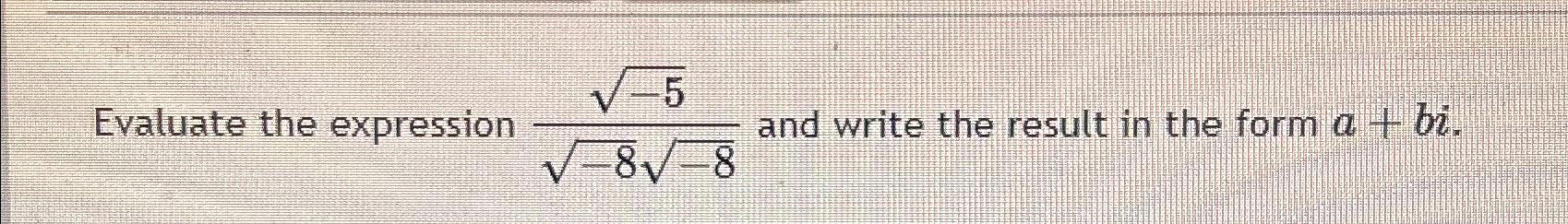 Solved Evaluate the expression -52-82-82 ﻿and write the | Chegg.com