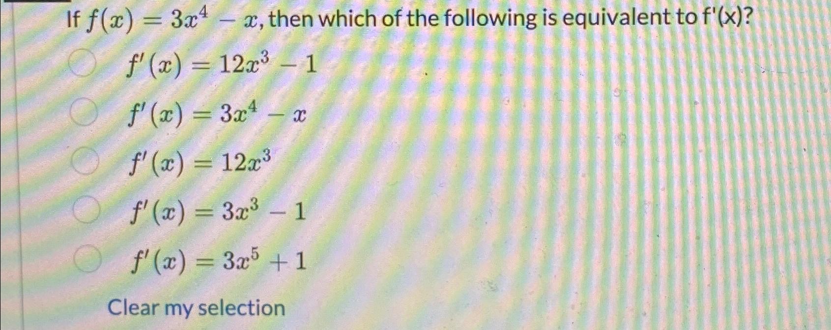 Solved If f(x)=3x4-x, ﻿then which of the following is | Chegg.com