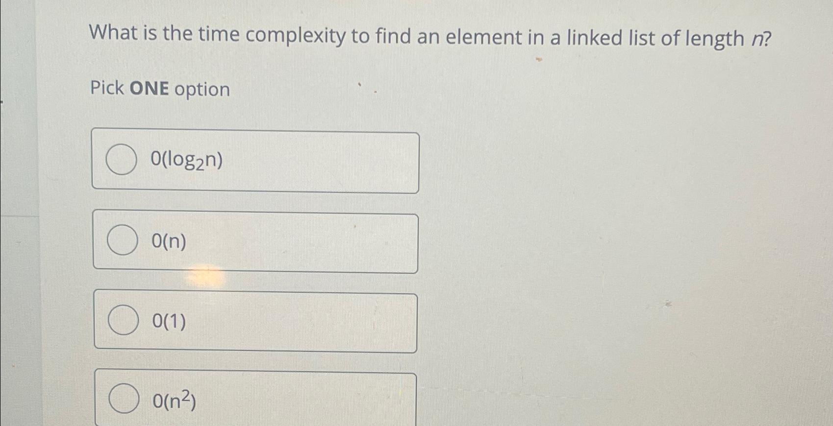 Solved What is the time complexity to find an element in a | Chegg.com