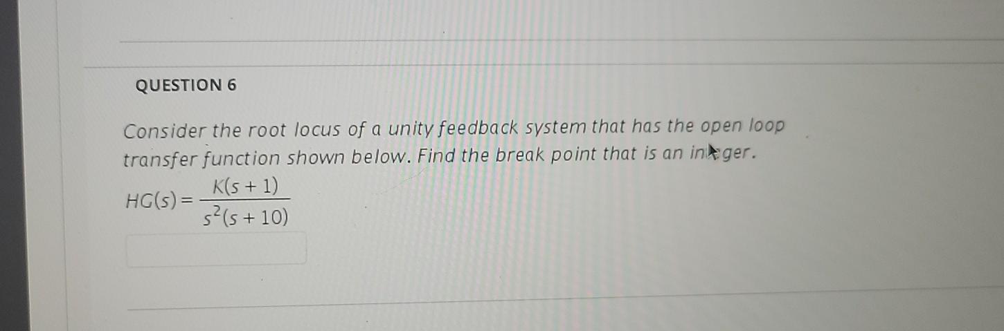 Solved QUESTION 6 Consider the root locus of a unity | Chegg.com