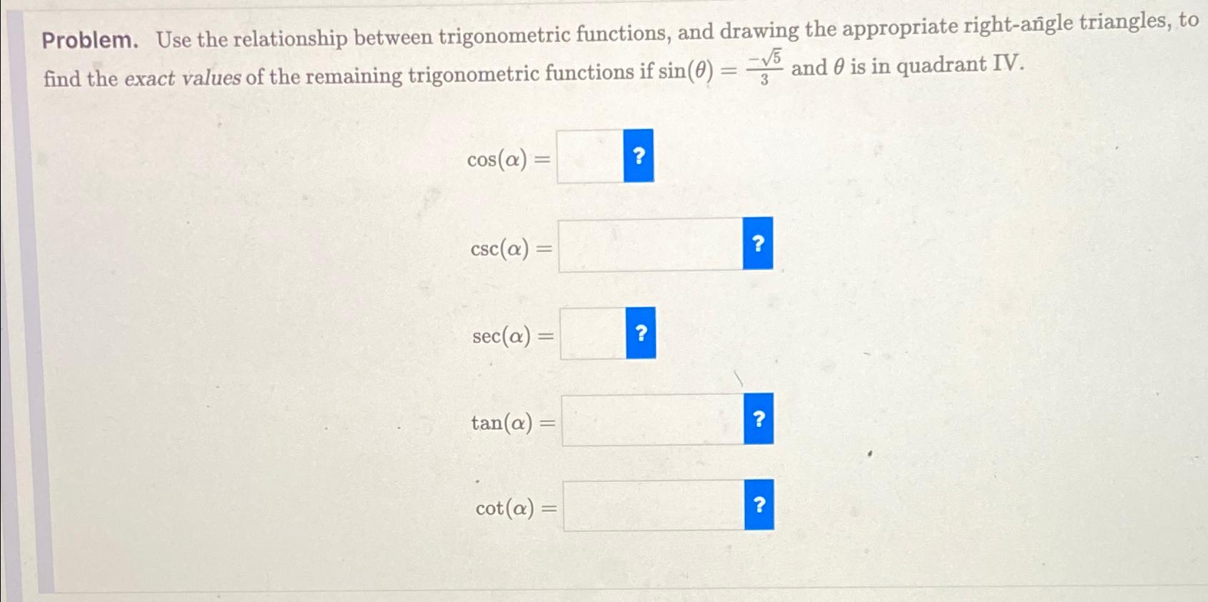 Solved Problem. Use the relationship between trigonometric | Chegg.com