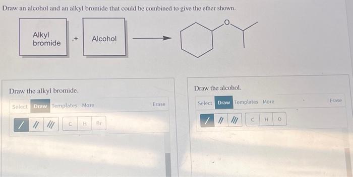 Solved Draw an alcohol and an alkyl bromide that could be | Chegg.com