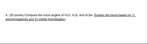 Solved ( 20 ﻿points) ﻿Compare the bond angles of H2O,H2S, | Chegg.com